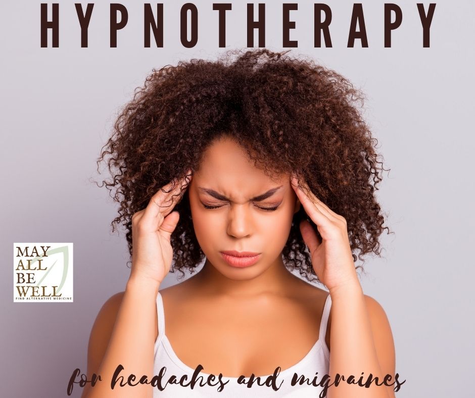 Hypnosis for Headaches and Migraines | May All Be Well